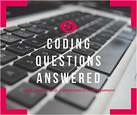 CODING: Tackle Ever-Changing Coding Protocols | Optometric Management